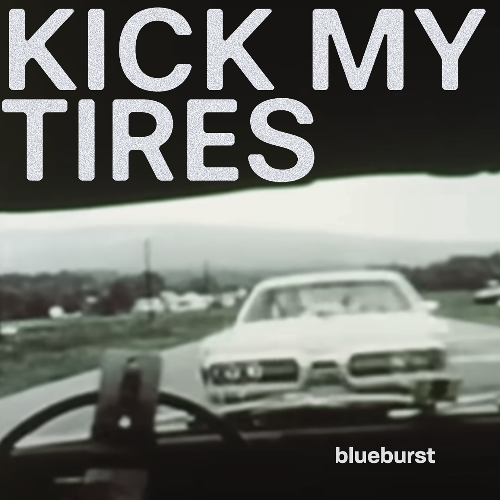 Kick My Tires EP - Download – Blueburst